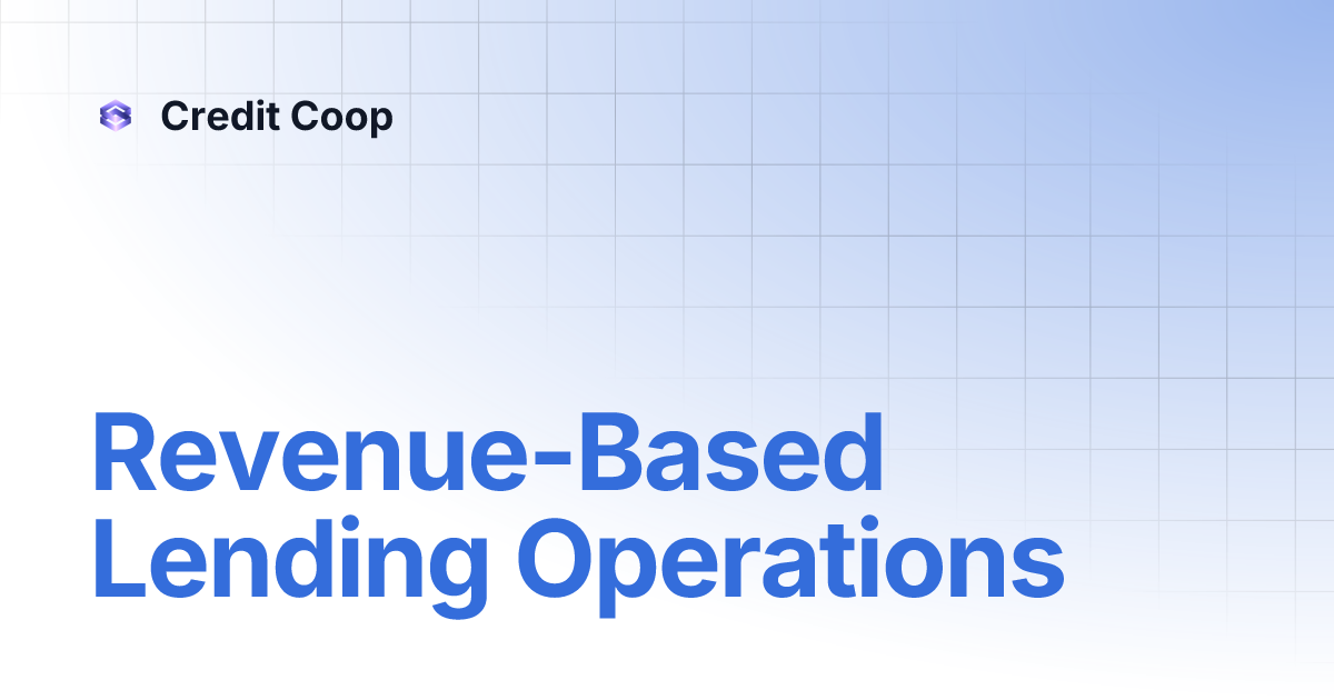 Revenue-Based Lending Operations | Credit Coop